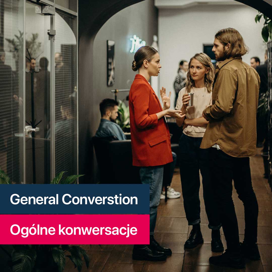 Ogólne konwersacje | General conversation - Akademia Języka Angielskiego